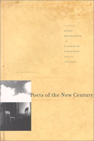 Poets of the New Century: Weingarten, Roger, Higgerson, Richard ...