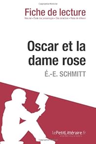 Fiche de lecture : Oscar et la dame rose d'É.-E. Schmitt - Babelio