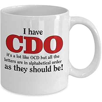 Amazon.com: I Have CDO. It's Like OCD - Gift Idea - Father's Day Gift ...