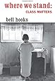 Where We Stand: Class Matters: hooks, bell: 9780415929134: Amazon.com ...