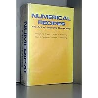 Numerical Recipes: The Art of Scientific Computing: Press, William H ...