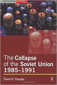 Amazon.com: The Collapse of the Soviet Union, 1985-1991 (9780582505995 ...