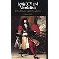 Amazon.com: Louis XIV and Absolutism: A Brief Study with Documents (The ...