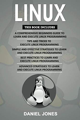 Linux: 5 Books in 1- Bible of 5 Manuscripts in 1- Beginner’s Guide+ ...
