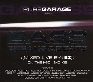 Pure Garage Presents: Bass, Breaks & Beats by DJ EZ (mixed live by): Amazon.co.uk: Music