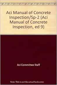Aci Manual of Concrete Inspection/Sp-2 (Aci Manual of Concrete ...