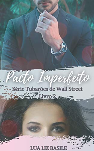 Pacto Imperfeito (Tubarões de Wall Street Livro 2) - eBook, Resumo, Ler ...