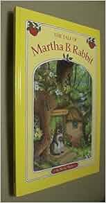 Tale of Martha B. Rabbit: Shirley Barber: 9780681406230: Amazon.com: Books