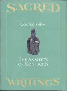 Sacred Writings, Volume 4, Confucianism: The Analects of Confucius ...
