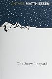 The Snow Leopard: Amazon.co.uk: Peter Matthiessen: 9780099771111: Books