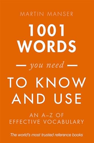 1001 Words You Need To Know and Use: An A-Z of Effective Vocabulary in ...