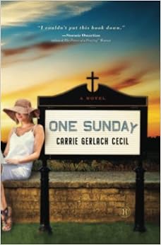 One Sunday: A Novel: Cecil, Carrie Gerlach: 9781451664768: Books