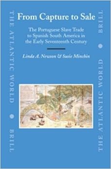 From Capture to Sale: The Portuguese Slave Trade to Spanish South ...