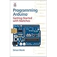 Programming Arduino: Getting Started With Sketches: Simon, Monk: 8601404418389: Amazon.com: Books