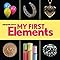 Theodore Gray's My First Elements (Baby Elements): Gray, Theodore ...