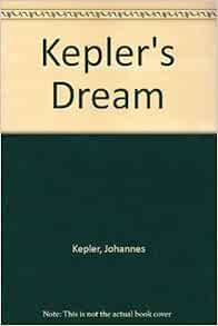 Kepler's Dream: With the Full Text and Notes of Somnium, Sive ...