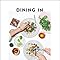Dining In: Highly Cookable Recipes: A Cookbook: Roman, Alison ...