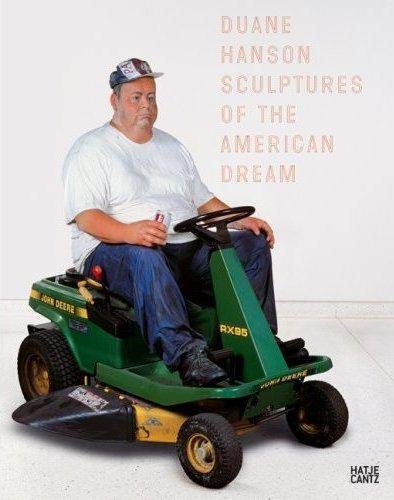 Duane Hanson: Sculptures of the American Dream: Lederballe, Lotte ...