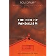 The End of Vandalism: A Novel: Drury, Tom: 9780802142702: Amazon.com: Books