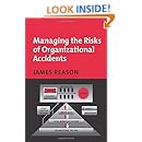 Managing the Risks of Organizational Accidents: James Reason ...
