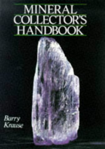 Mineral Collector's Handbook: Krause, Barry: 9780806908748: Amazon.com ...