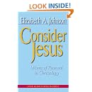 Consider Jesus: Waves of Renewal in Christology: Elizabeth A. Johnson ...
