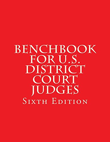 Benchbook for U.S. District Court Judges: Sixth Edition: Federal ...