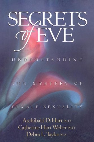Secrets of Eve: Hart, Archibald D., Weber, Catherine Hart, Taylor ...