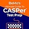 BeMo's Ultimate Guide to CASPer Test Prep: How to Increase Your CASPer ...