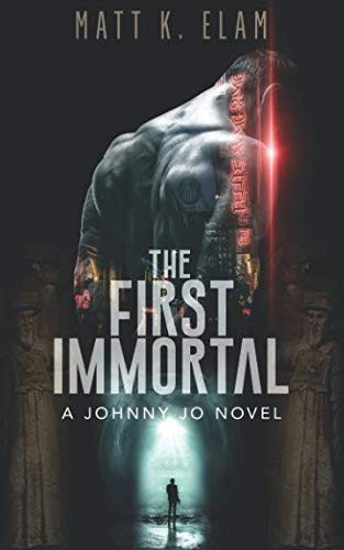 THE FIRST IMMORTAL: A Johnny Jo Novel (The Johnny Jo Chronicles): Elam ...