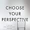 Choose Your Perspective: 7 Tips for High Performance through ...