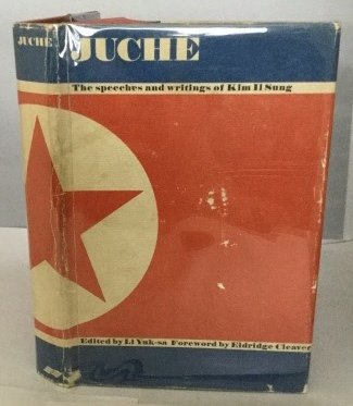 Juche! The Speeches and Writings of Kim Il Sung: Kim Il Sung, Li Yuk-Sa ...