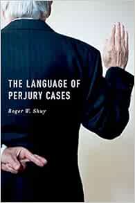 Amazon.com: The Language of Perjury Cases (9780199795383): Shuy, Roger ...