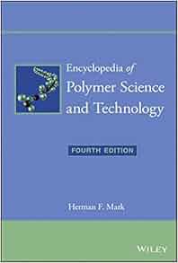Encyclopedia of Polymer Science and Technology, 15 Volume Set: Herman F ...