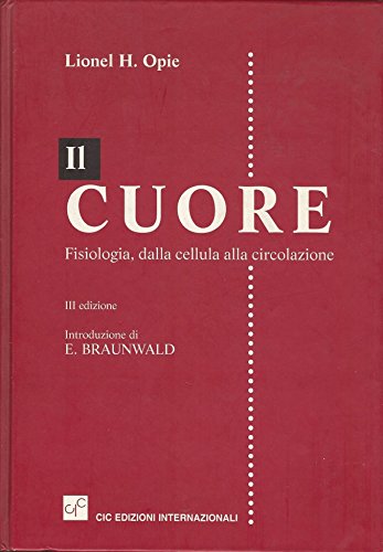 Lehounesil: Il cuore. Fisiologia, dalla cellula alla circolazione scarica - Lionel H. Opie pdf