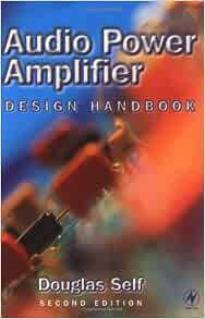 Audio Power Amplifier Design Handbook, Second Edition: Self, Douglas ...