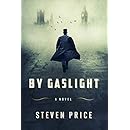 By Gaslight: A Novel - Kindle edition by Steven Price. Literature ...