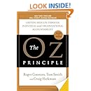 The Oz Principle: Getting Results Through Individual and Organizational ...