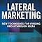 Lateral Marketing: New Techniques for Finding Breakthrough Ideas ...