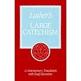 Luther's Large Catechism: A Contemporary Translation With Study ...