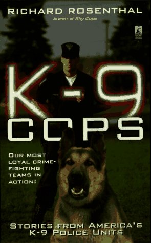 K-9 Cops: Rosenthal, Richard: 9780671000233: Amazon.com: Books