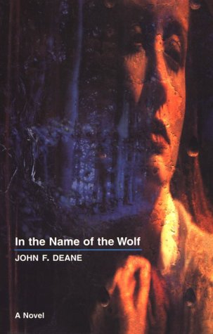 In the Name of the Wolf: John F. Deane: 9780856406409: Amazon.com: Books
