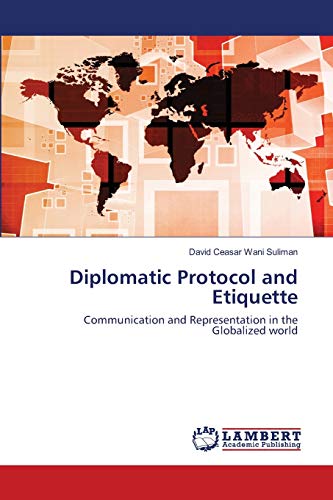 Diplomatic Protocol and Etiquette: Communication and Representation in ...