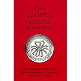 The Gnostic Religion: The Message of the Alien God and the Beginnings ...