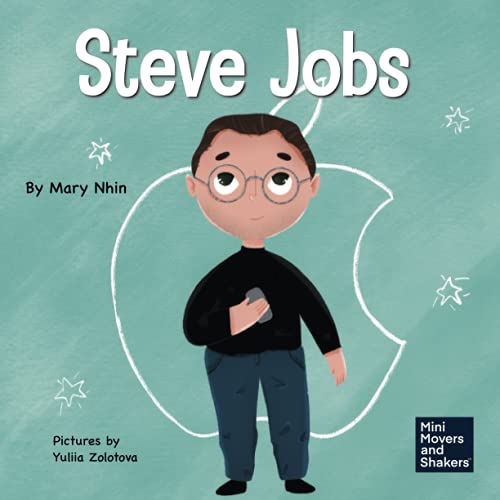 Steve Jobs: A Kid's Book About Changing the World (Mini Movers and ...