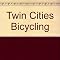 Twin Cities Bicycling: Richard Arey: 9780962091841: Amazon.com: Books