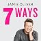 7 Ways: Easy Ideas for Your Favourite Ingredients: Amazon.co.uk: Oliver ...