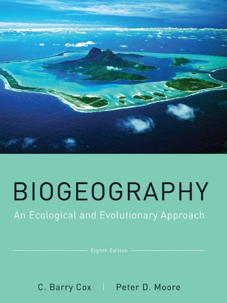 Biogeography: An Ecological and Evolutionary Approach: Cox, C. Barry ...