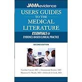 Users' Guides to the Medical Literature: Essentials of Evidence-Based ...