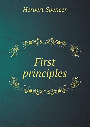 First Principles: Spencer, Herbert: 9785518655430: Amazon.com: Books